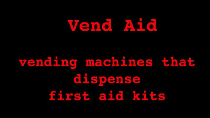 " Vend Aid " first aid kit vending machines - a Business crowdfunding ...