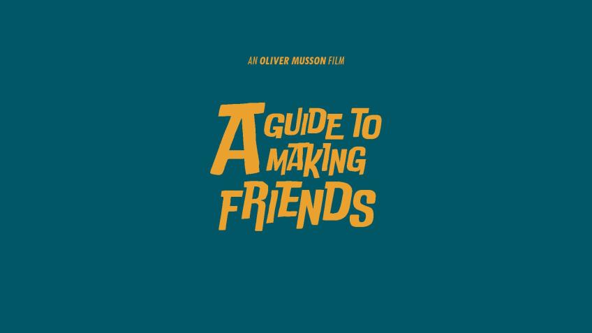 A Guide To Making Friends - Short Film - a Creative & Arts crowdfunding ...