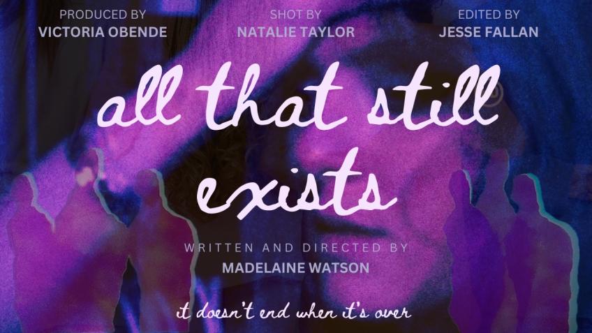 'All That Still Exists' Short Film - a Creative & Arts crowdfunding ...