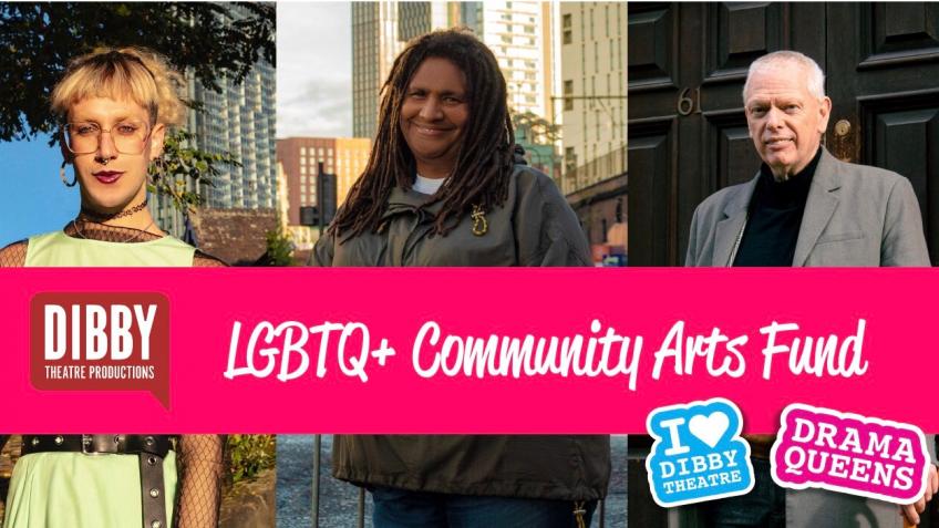 Dibby's LGBTQ+ Community Arts Fund - a Film and Theatre crowdfunding ...