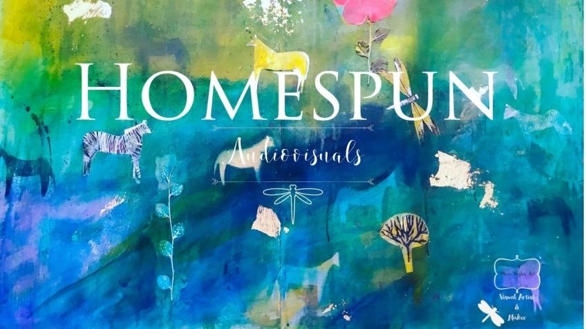 HOMESPUN - a Creative & Arts crowdfunding project in Irvine by Maree ...