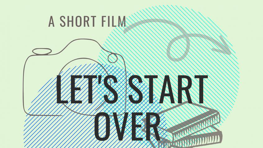 Let's Start Over Film - a Film and Theatre crowdfunding project in ...