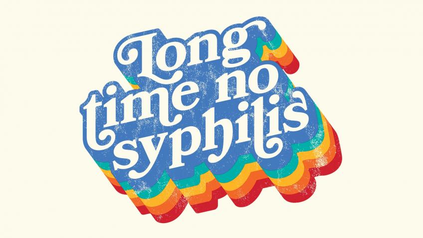 Long Time No Syphilis Crowdfunder Campaign - a Community crowdfunding ...