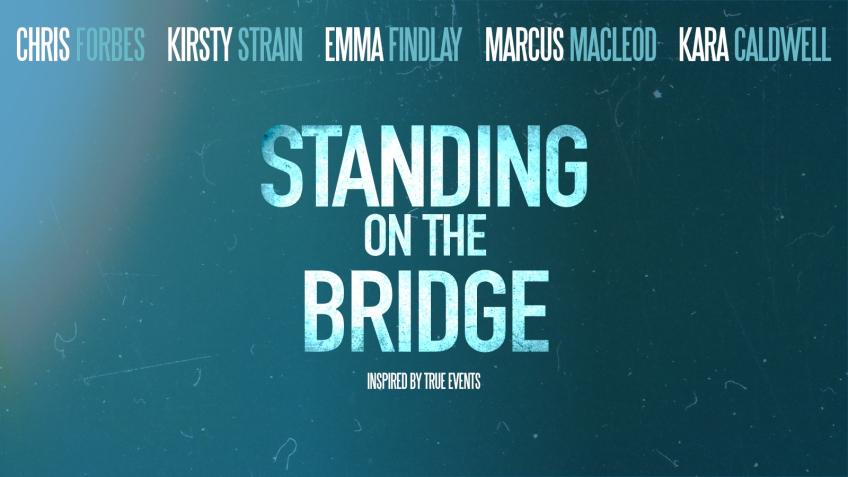 Standing on the Bridge - Short Film - a Film and Theatre crowdfunding ...