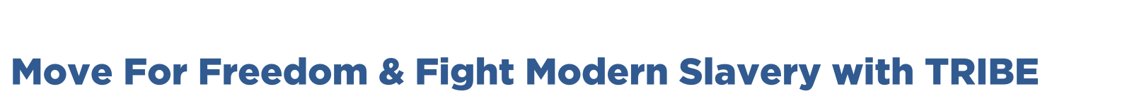Move For Freedom & Fight Modern Slavery with TRIBE - a Charities crowdfunding project in London ...
