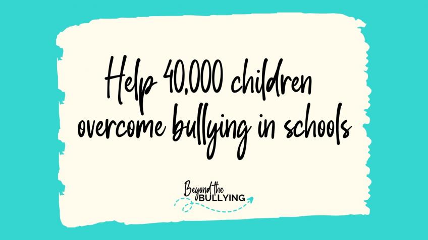 Help 40,000 children overcome bullying in schools - a Social Enterprise ...