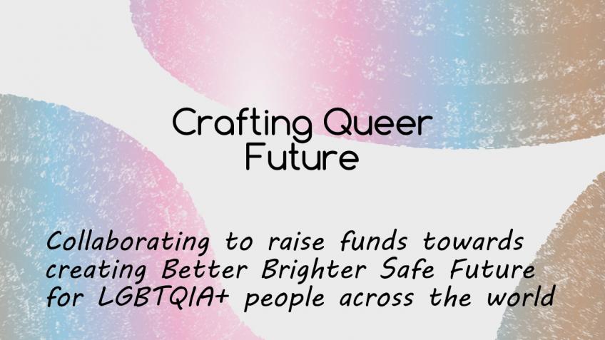 Crafting Queer Future - a Creative & Arts crowdfunding project in London by Lola Johnson