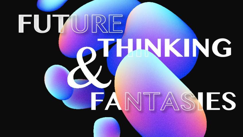 Future Thinking and Fantasies - a Creative & Arts crowdfunding project in Londres by MA Museum ...